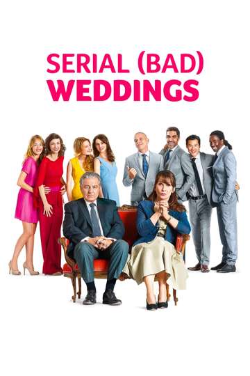 Serial (Bad) Weddings (2014) - Movie | Moviefone