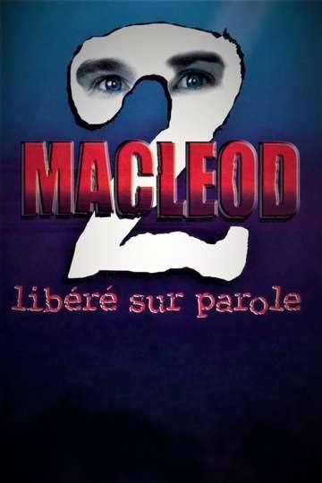 MacLeod 2: Libéré sur parole | Moviefone