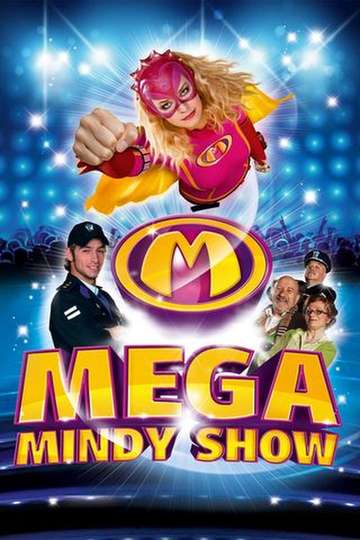 Mega Mindy: De MEGA grote Mega Mindy Show - Movie | Moviefone
