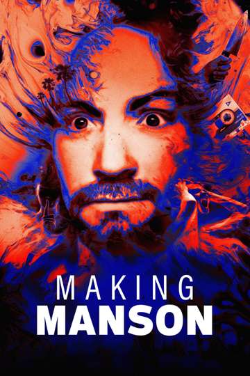 Making Manson (2024) - Seasons Guide | Moviefone