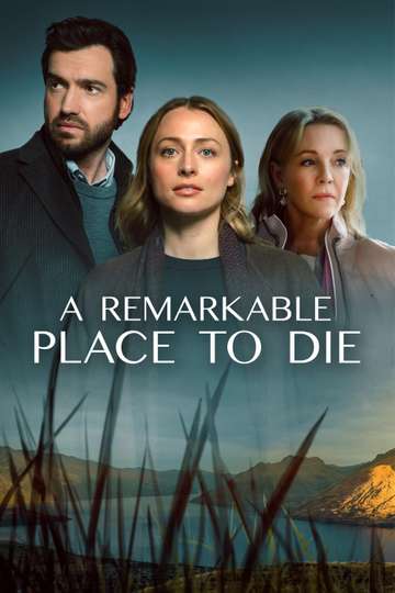 A Remarkable Place to Die (2024) - TV Show | Moviefone