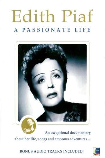Edith Piaf: A Passionate Life (2004) | Moviefone