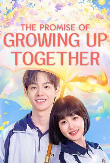 The Promise of Growing Up Together (2024) - TV Show | Moviefone