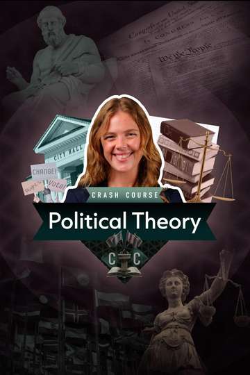 Crash Course Political Theory Season 1: Episode Guide & Ratings | Moviefone