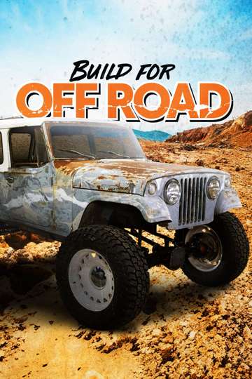 Build for Off Road (2024) Streaming - Where to Watch Online | Moviefone