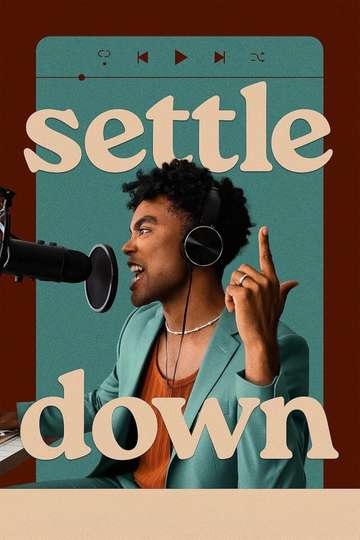 Settle Down (2025) - TV Show | Moviefone