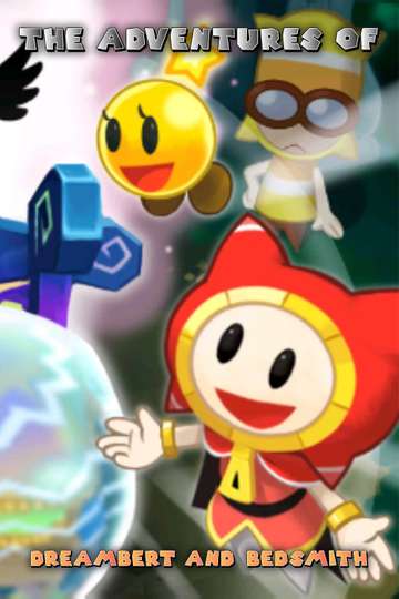 The Adventures of Dreambert and Bedsmith (2025) - TV Show | Moviefone