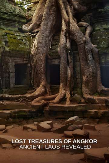Where to Watch Lost Treasures of Angkor: Ancient Laos Revealed | Moviefone