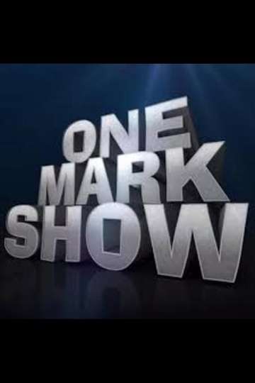 One Mark Show (2015) - TV Show | Moviefone