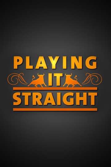 Playing It Straight (2005-2012) - TV Show | Moviefone