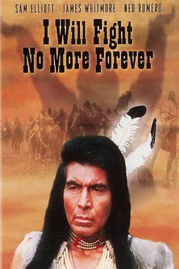 I Will Fight No More Forever (1975) - Movie | Moviefone