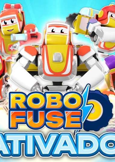 RoboFuse: Ativado! (2024) Streaming - Where to Watch Online | Moviefone