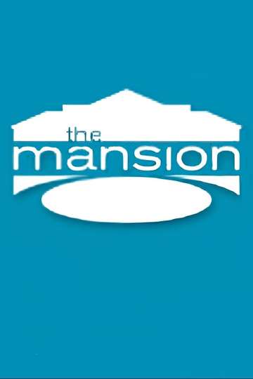 The Mansion (2004) - TV Show | Moviefone