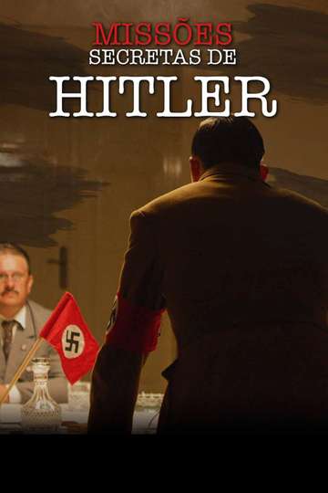 Hitler's Secret Missions (2023) - Season 1 Episodes and Ratings | Moviefone