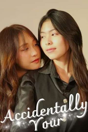 Accidentally Yours (2024) - Seasons | Moviefone