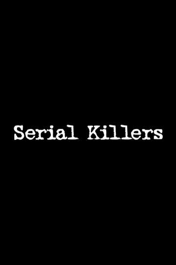 Serial Killers (2004) - Seasons | Moviefone