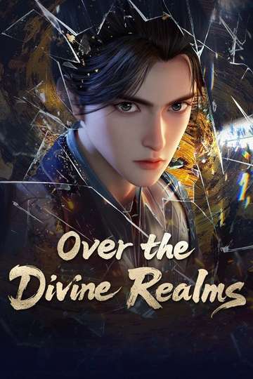 Over the Divine Realms (2025) - TV Show | Moviefone