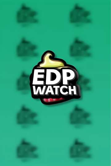 EDP Watch (2023) - Seasons | Moviefone