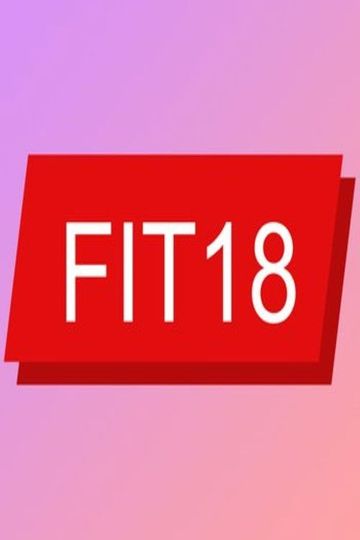 Fit18 (2018) - TV Show | Moviefone