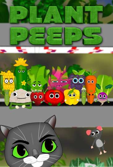 Plant Peeps Season 1 - Episode Guide, Ratings & Streaming | Moviefone
