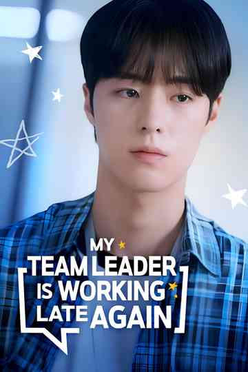My Team Leader Is Working Late Again (2025) - Seasons Guide | Moviefone