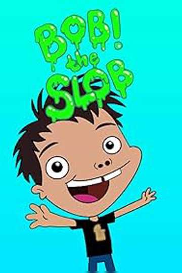 Bob! The Slob (2015) - Season 1 Episodes and Ratings | Moviefone