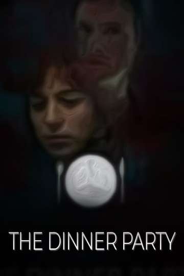 The Dinner Party | Moviefone