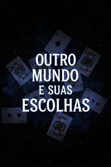 O Outro mundo e suas escolhas (2025) - Seasons Guide | Moviefone