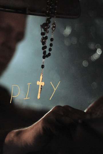 Pity (2014) - Movie | Moviefone