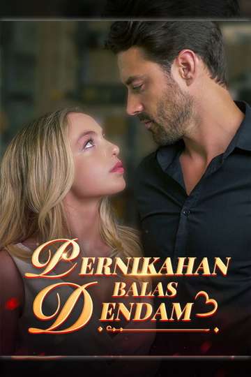 Pernikahan Balas Dendam 2025 Tv Show Moviefone