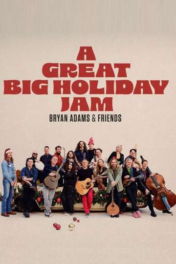Bryan Adams and Friends: A Great Big Holiday Jam (2025) - TV Show ...