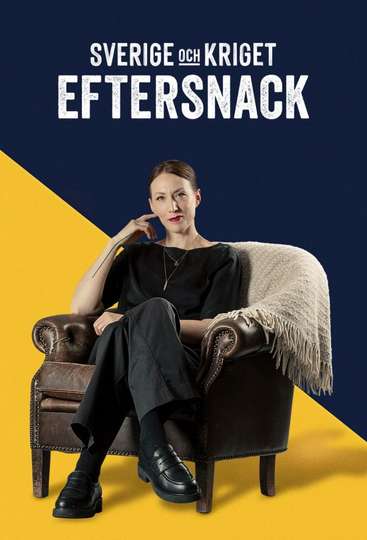 Sverige och kriget: Eftersnack (2025) - Seasons Guide | Moviefone