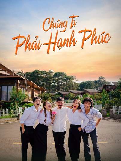 Chúng ta phải hạnh phúc - Season 1 (2023) | Moviefone