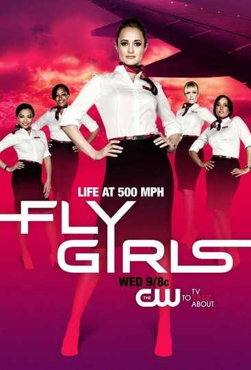 Fly Girls (2010) - TV Show | Moviefone