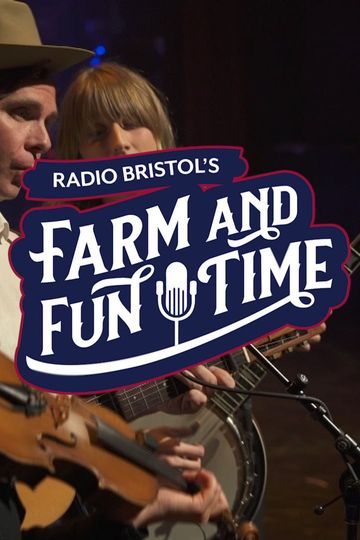 Radio Bristol’s Farm and Fun Time (2020-2022) - TV Show | Moviefone