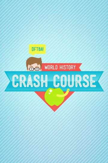 Crash Course: World History (2012-2015) - TV Show | Moviefone