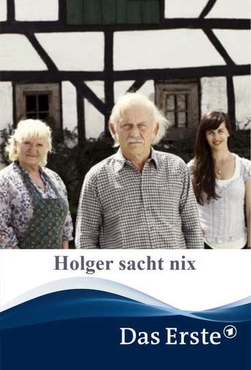 Holger sacht nix - Movie | Moviefone