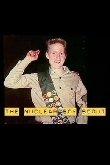 The Nuclear Boy Scout - Where to Watch | Moviefone