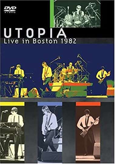 Utopia: Live in Boston 1982 - Movie | Moviefone