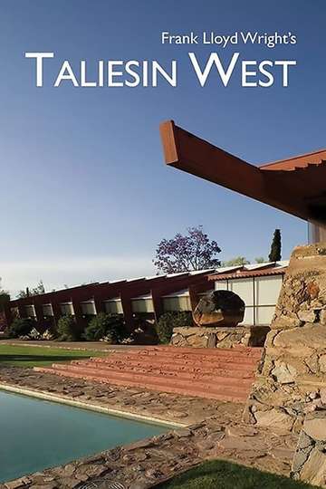 Frank Lloyd Wright's Taliesin West (2007) - Where to Watch | Moviefone