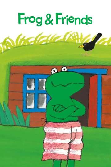 Frog & Friends (2008) - TV Show | Moviefone