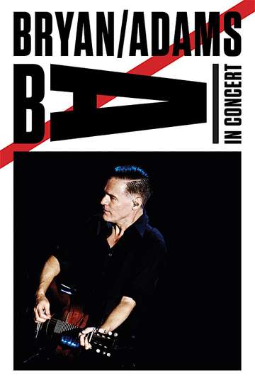 Bryan Adams in Concert (2015) - Movie | Moviefone