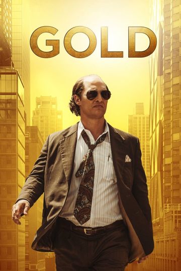 Gold (2017) - Movie | Moviefone