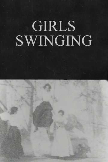 Girls Swinging (1897) - Movie | Moviefone