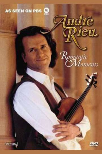 Andre Rieu Romantic Moments - Movie | Moviefone