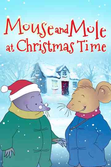Mouse and Mole at Christmas Time - Movie | Moviefone