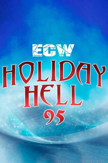 ECW Holiday Hell '95: The New York Invasion - Movie | Moviefone