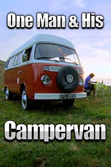 One Man and His Campervan (2011) - TV Show | Moviefone