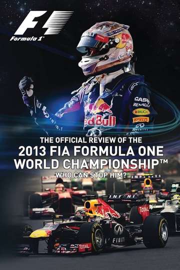 Where to Watch Who Can Stop Him: The Official Review Of The 2013 FIA Formula One World ...