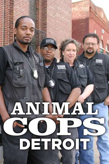 Animal Cops: Detroit (2002-2005) - TV Show | Moviefone